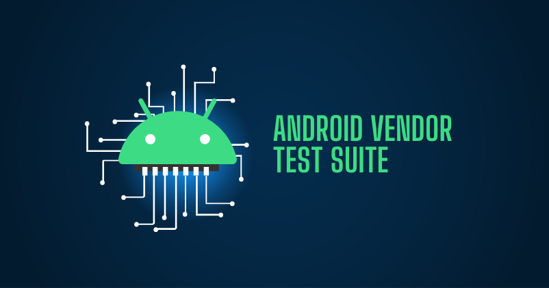 Android VTS: The role of Google's Vendor Test Suite